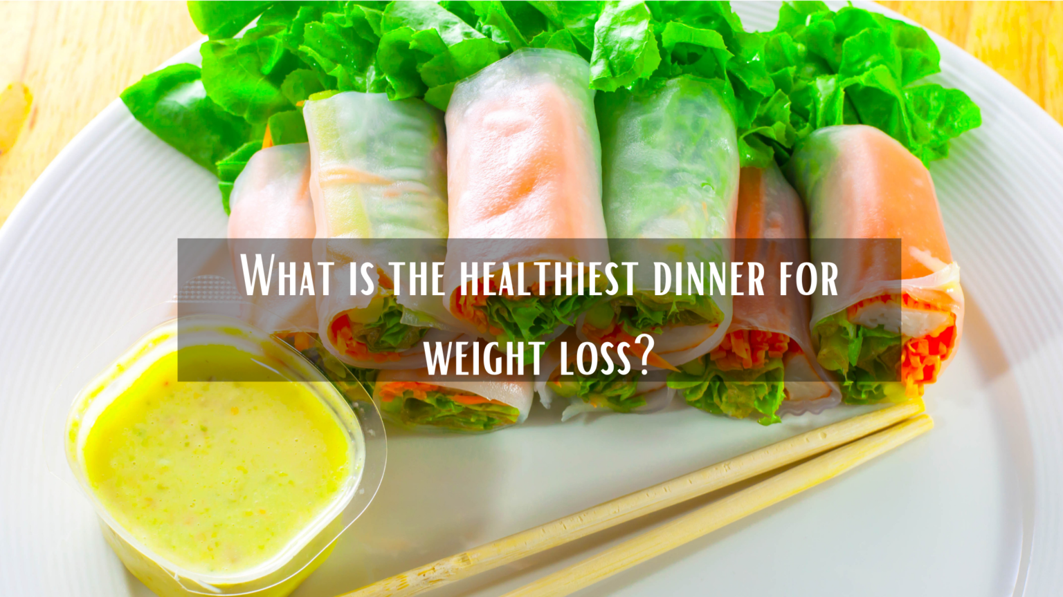 What Is The Healthiest Dinner For Weight Loss GS Foodie what-is-the-healthiest-dinner-for-weight-loss-gs-foodie