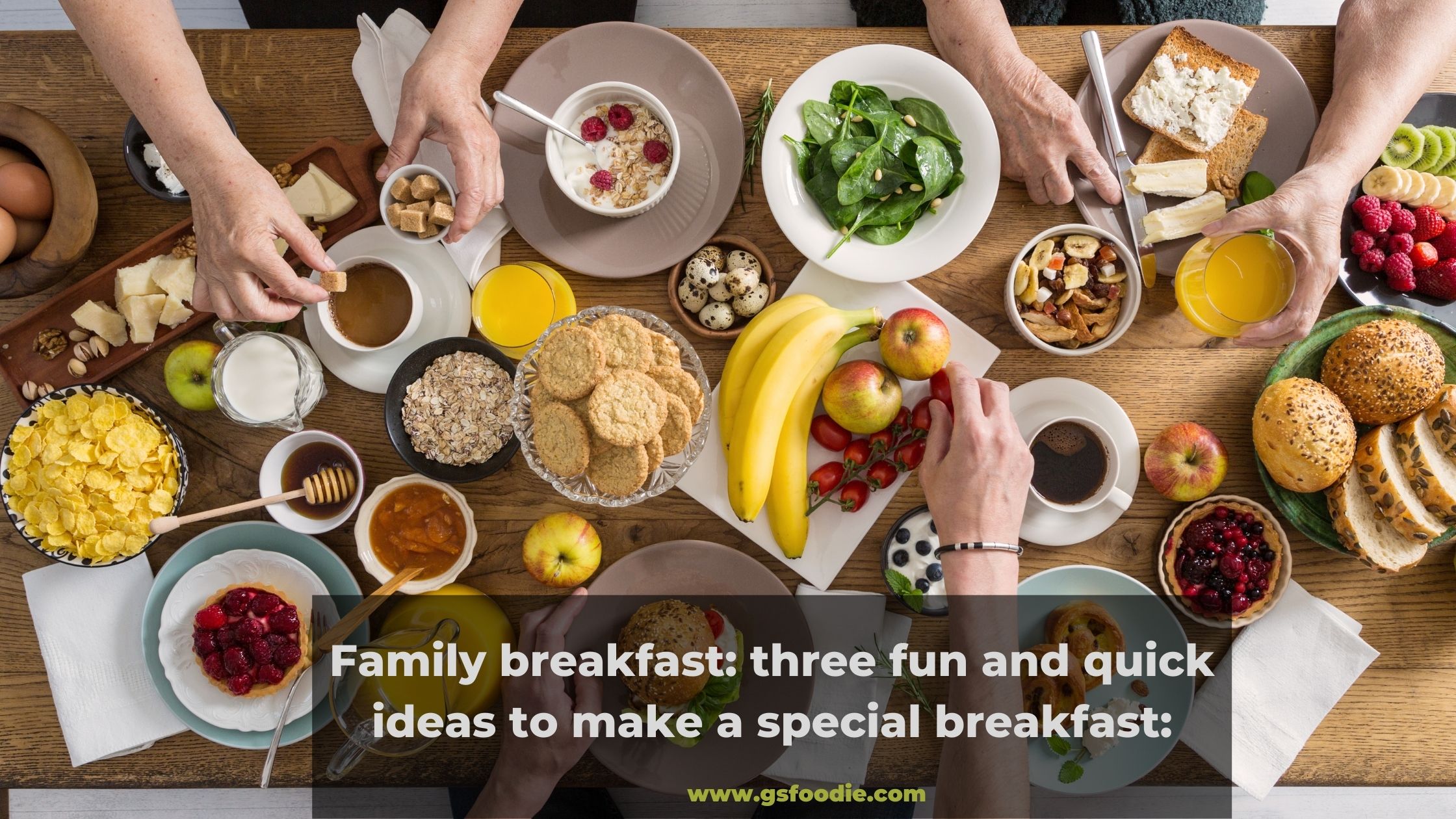 Family breakfast: three fun and quick ideas to make a special breakfast ...